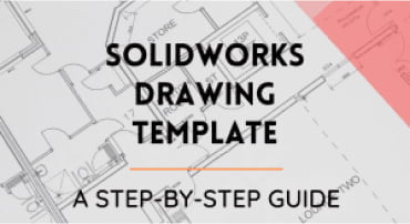 Maximize Productivity: The Essential Guide to SOLIDWORKS Drawing ...